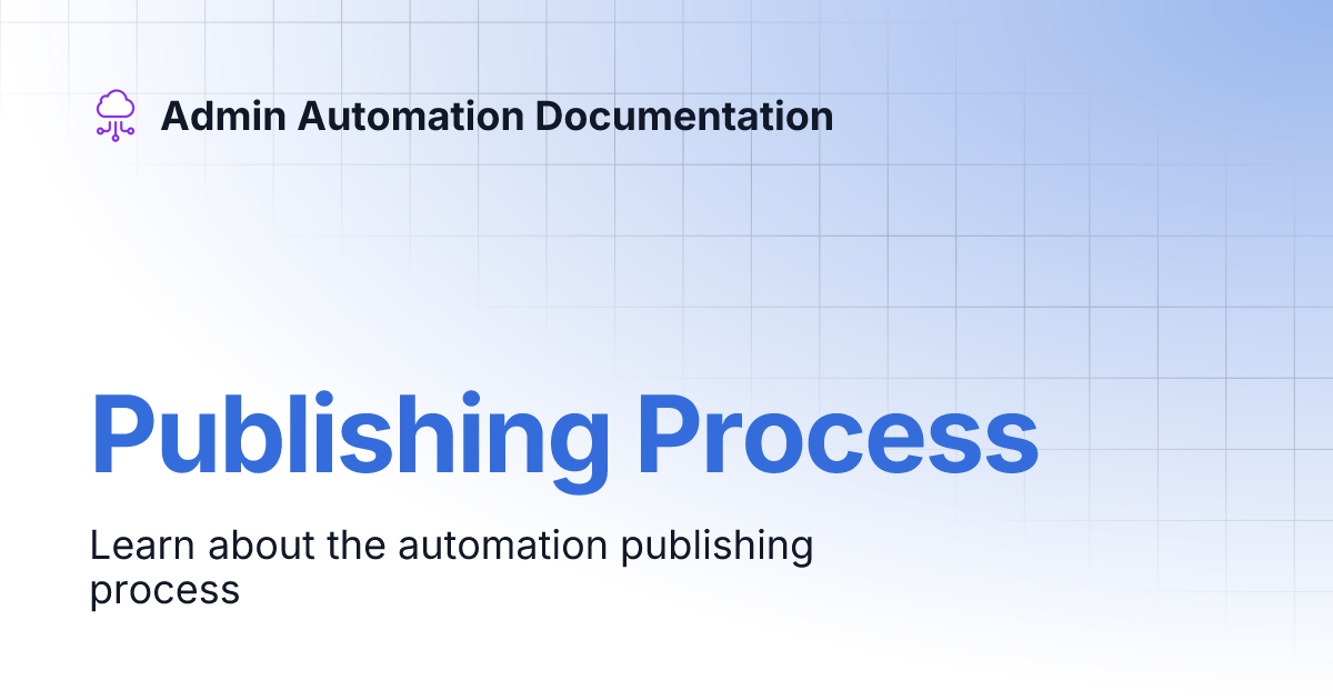 Publishing Process | Admin Automation Documentation